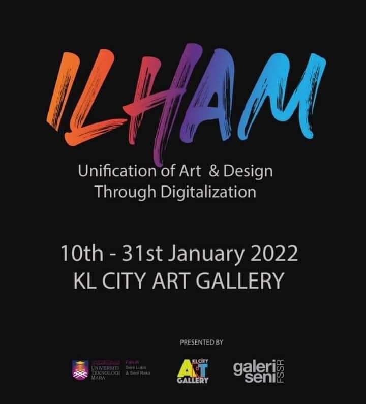ILHAM: Unification of Art & Design Through Digitalization - KL City Art ...